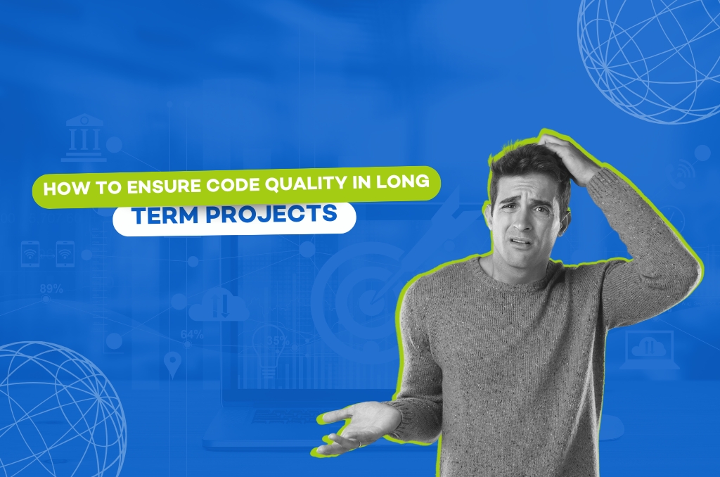"How We Maintain Code Quality in Long-Term Projects"