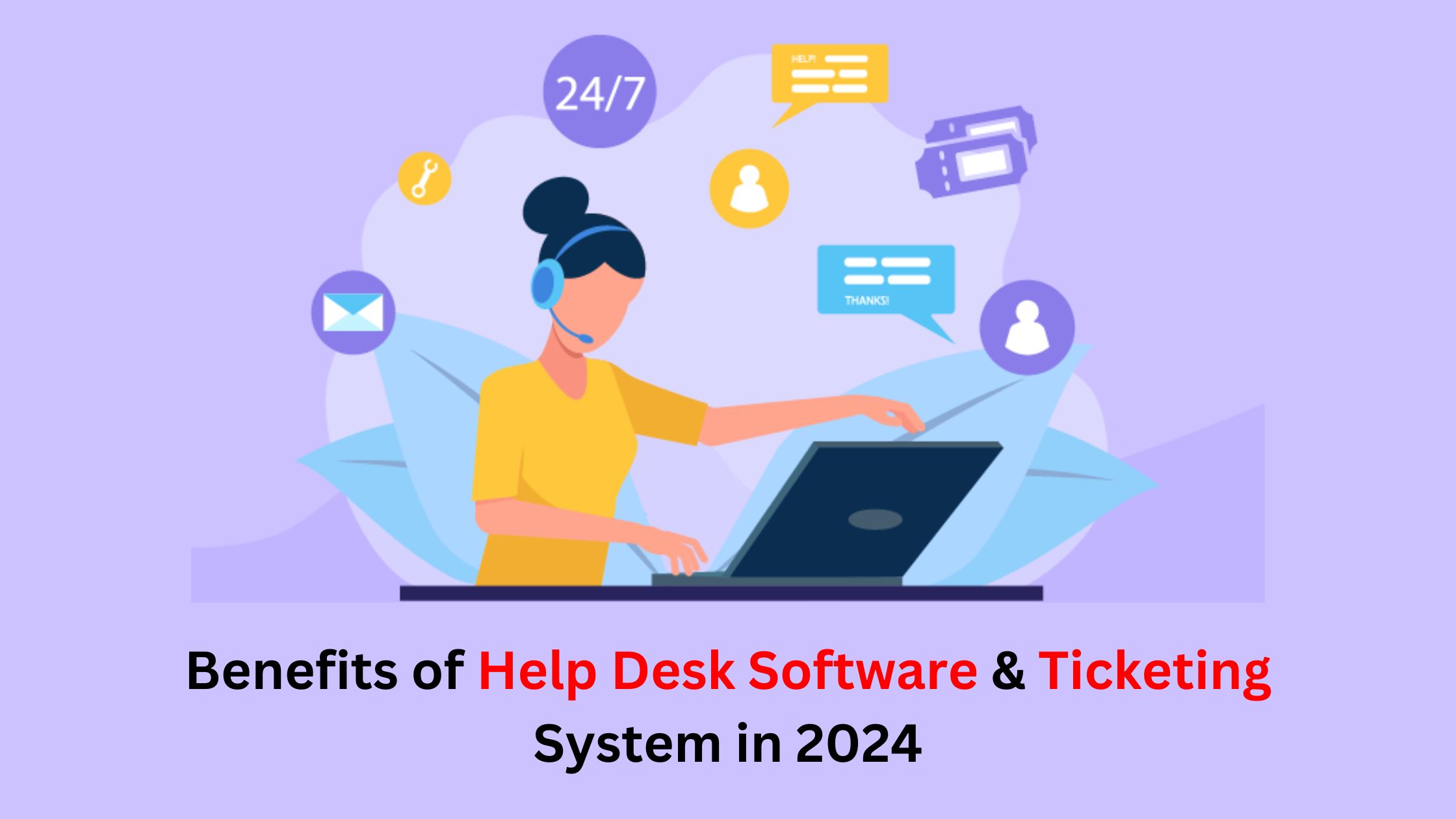 Benefits of Help Desk Software & Ticketing System in 2024 | Blog